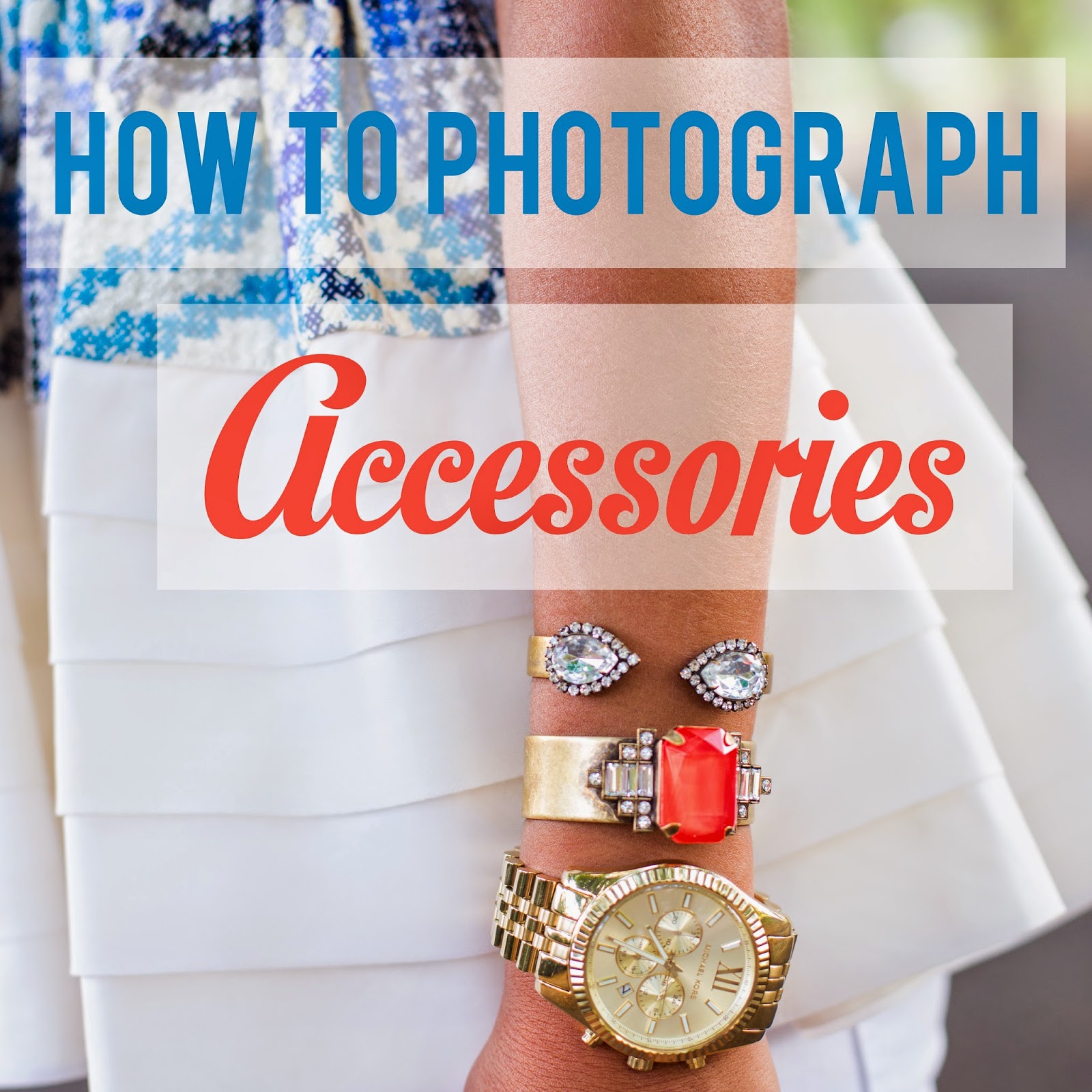 Photo Tip Thursday: How to Shoot Accessories | A Southern Drawl
